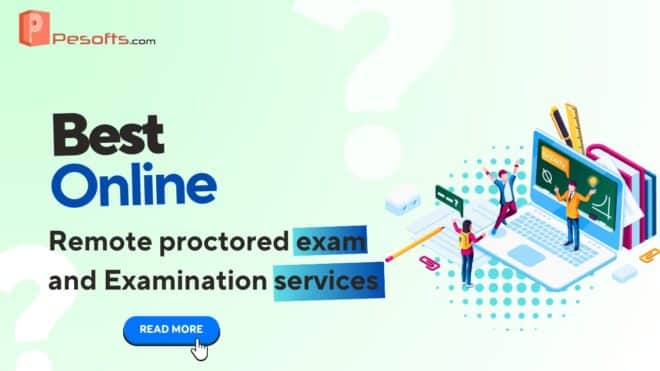Best Online Remote Proctored Exam and Examination Services | Pesofts